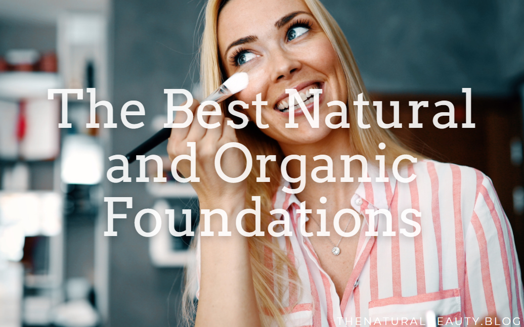 The 10 Best Natural and Organic Foundations of 2025 | The Natural ...